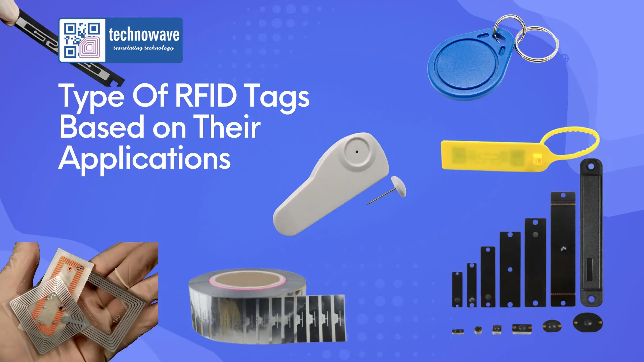 types RFID tags Based on Different applications - Technowave Group