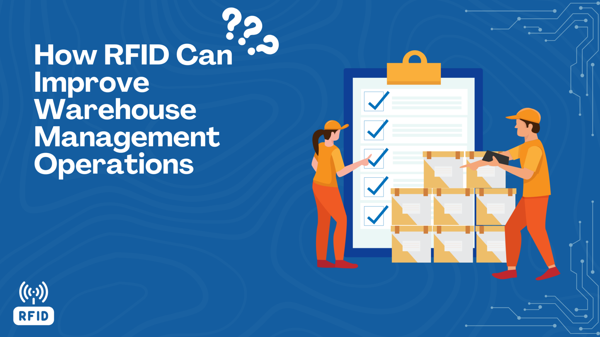 How RFID Can Improve Warehouse Management Operations - Technowave Group